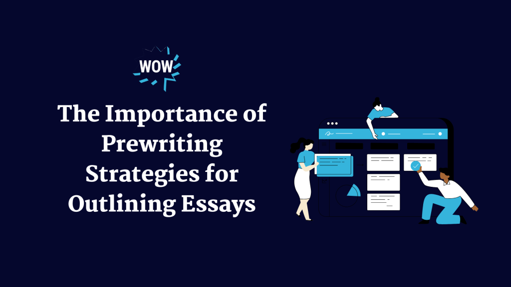 Unlock the Benefits of Prewriting Strategies for Outlining Essays
